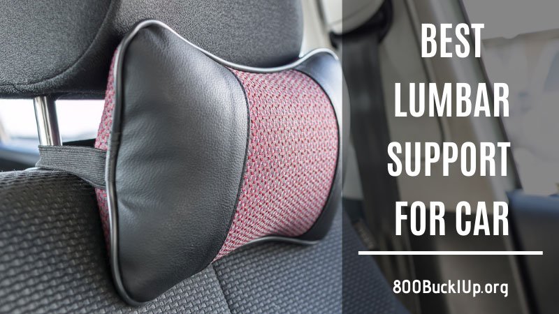 12 Best Lumbar Support for Car: Deal With Backache Like a Champ!
