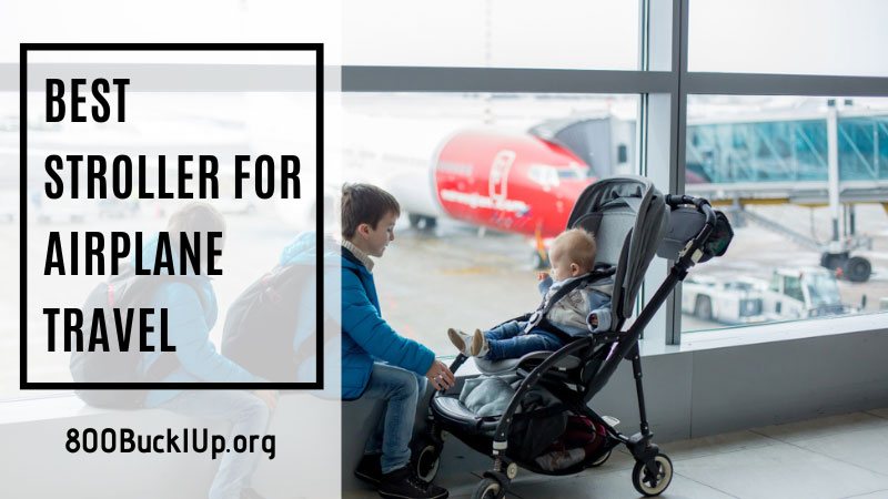 Make Your Vacation Easier With the Best Stroller for Airplane Travel